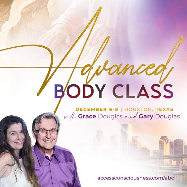 Access Consciousness Body Classes | Access Consciousness